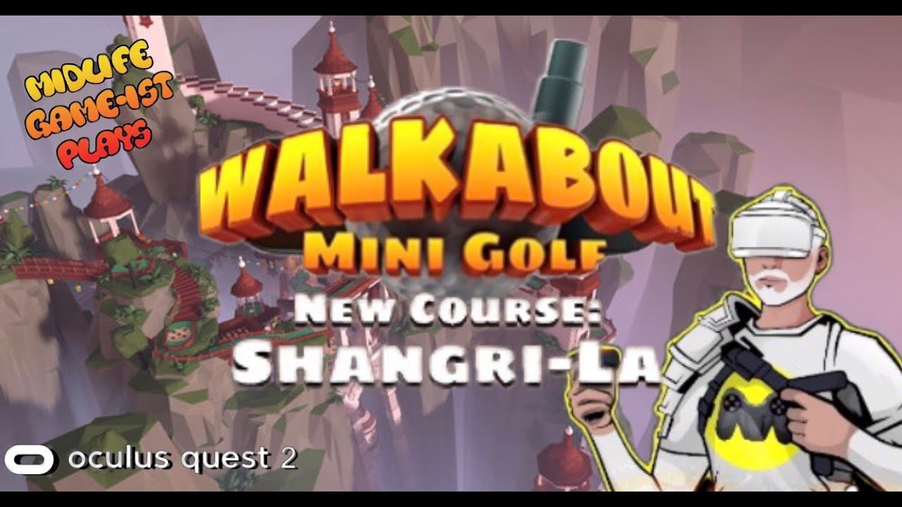 Walkabout Mini Golf - Meta Quest 2 - Shangri La dlc - Will all this ...