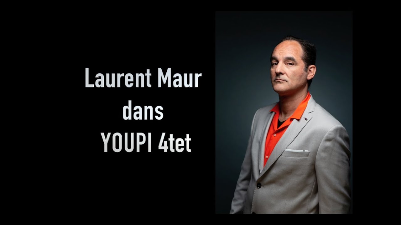 Laurent Maur dans YOUPI Quartet - YouTube