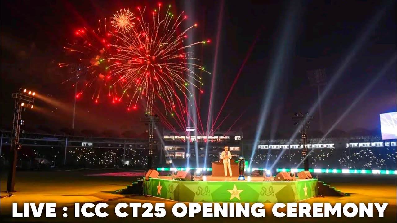 LIVE : ICC Champions Trophy 2025 Opening Ceremony | CT25 Opening ...