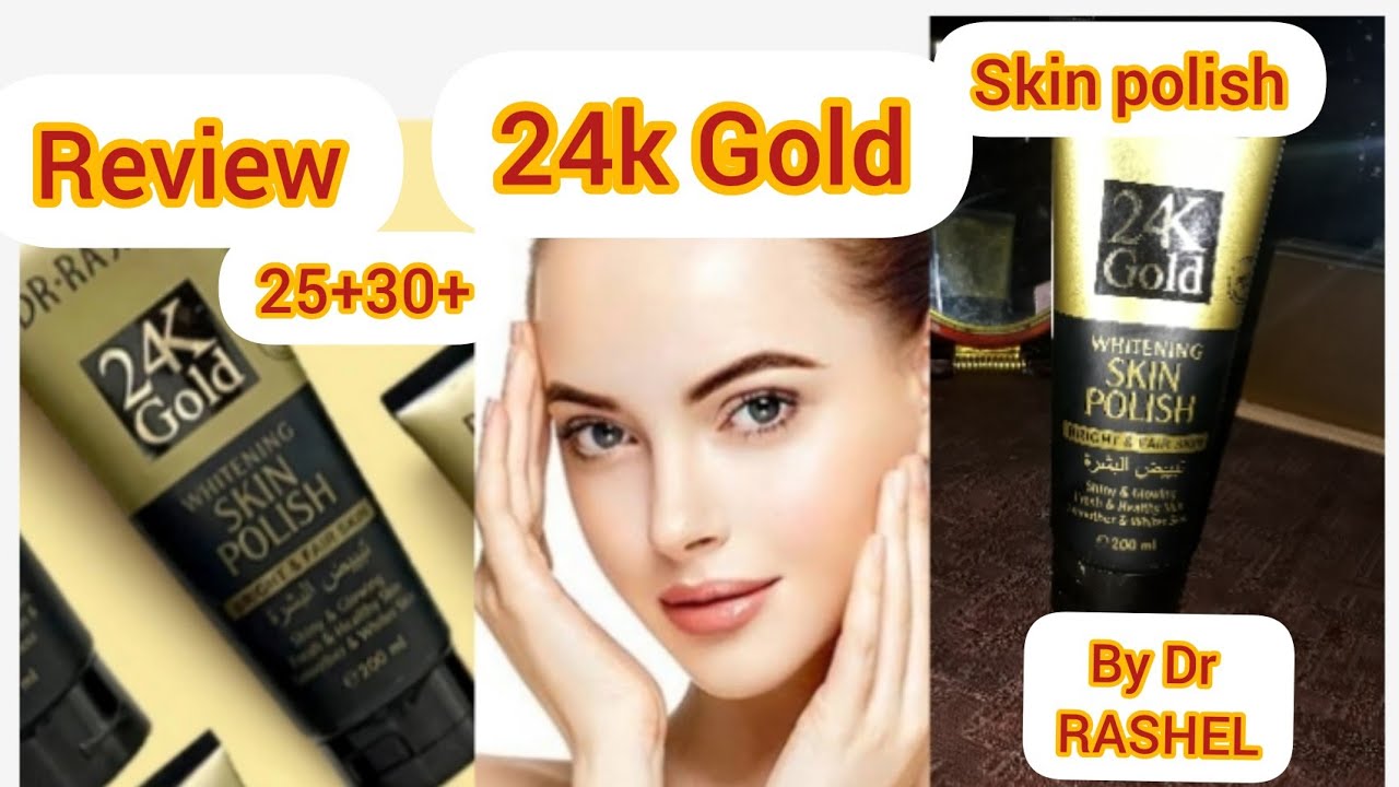 REVIEW 24k Gold Skin polish by Dr RASHEL.25+30+ .Beauty land with tarka ...