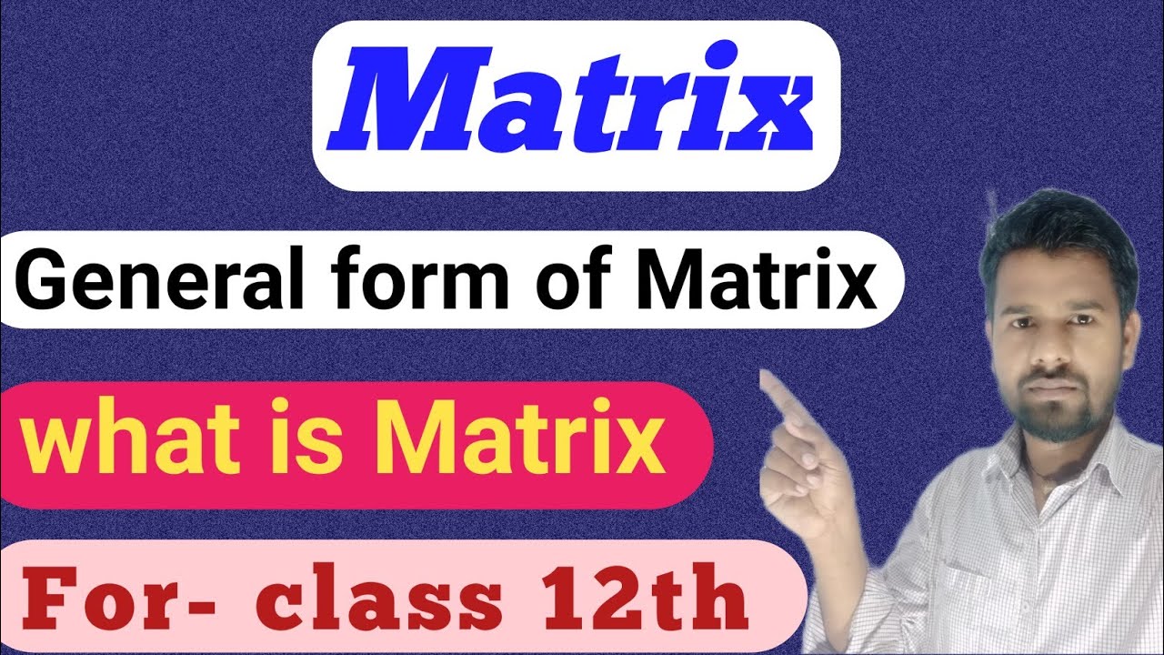 For class 12th!! Matrix! Matrices! What is Matrix General form of ...