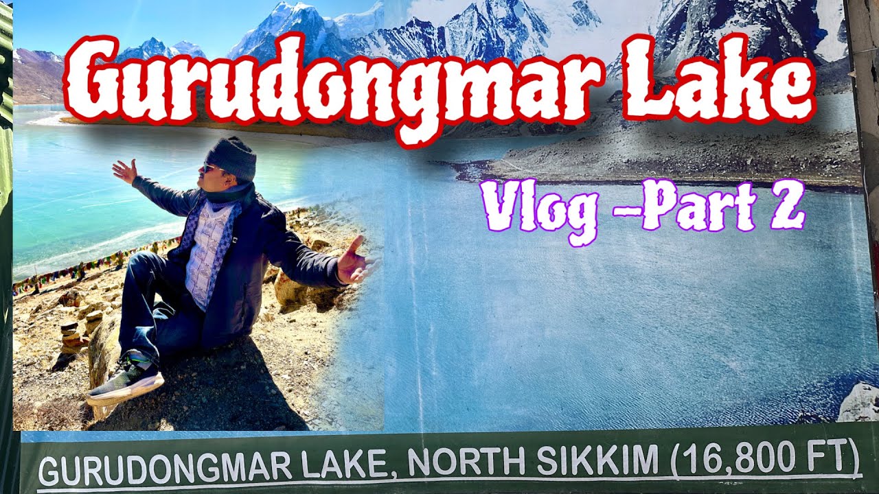 How to reach Gurudongmar Lake from Lachen || -17 Degree Temperature || Less oxygen Part-2 - YouTube