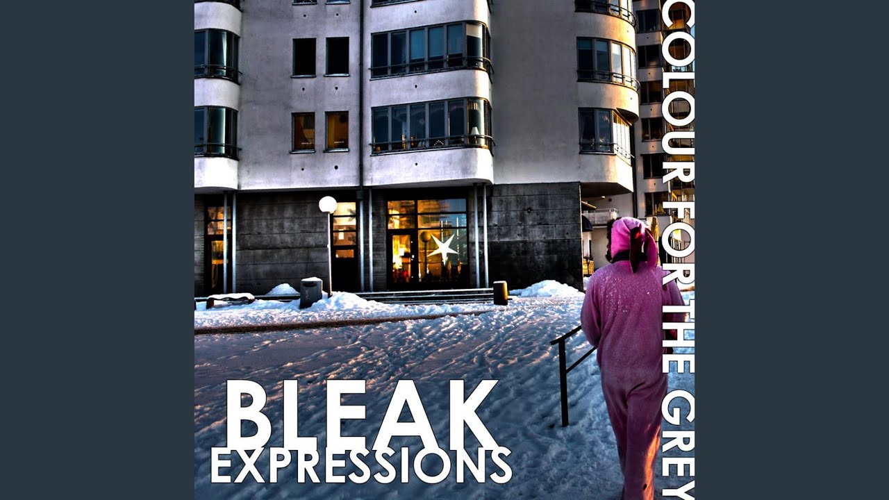 Bleak Expressions - YouTube