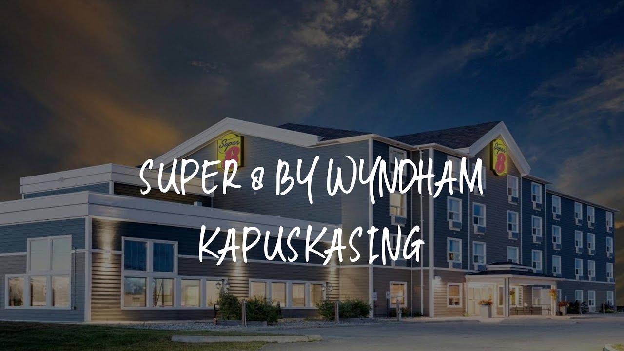 Super 8 by Wyndham Kapuskasing Review - Kapuskasing , Canada - YouTube