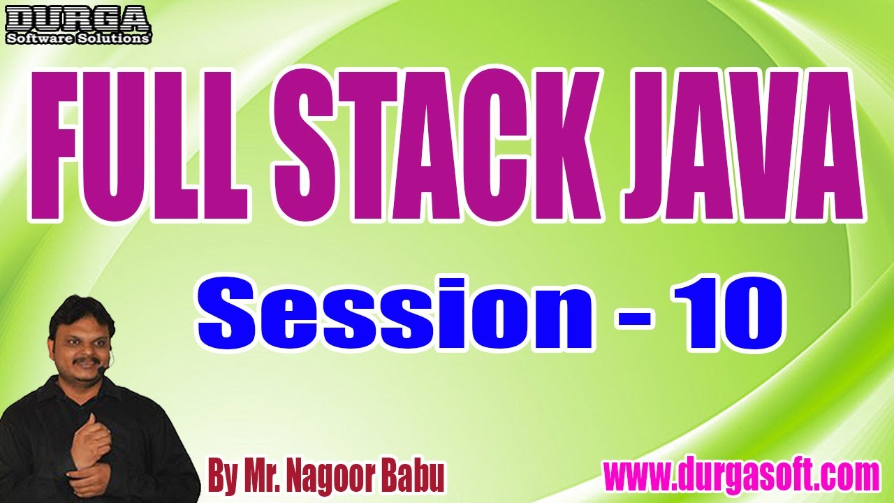 FULL STACK JAVA tutorials || Session - 10 || by Mr. Nagoor Babu On 01 ...