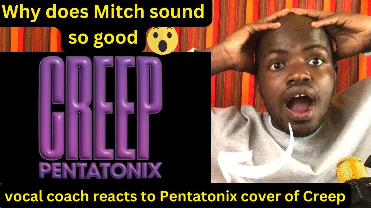 Vocal coach reacts to PENTATONIX cover of CREEP by RADIOHEAD.. Why does ...
