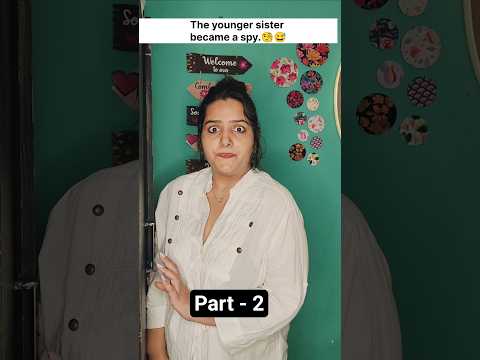 part -2The younger sister became a spy.#comedy #ytshorts #spy #sisters #funny #contentcreator