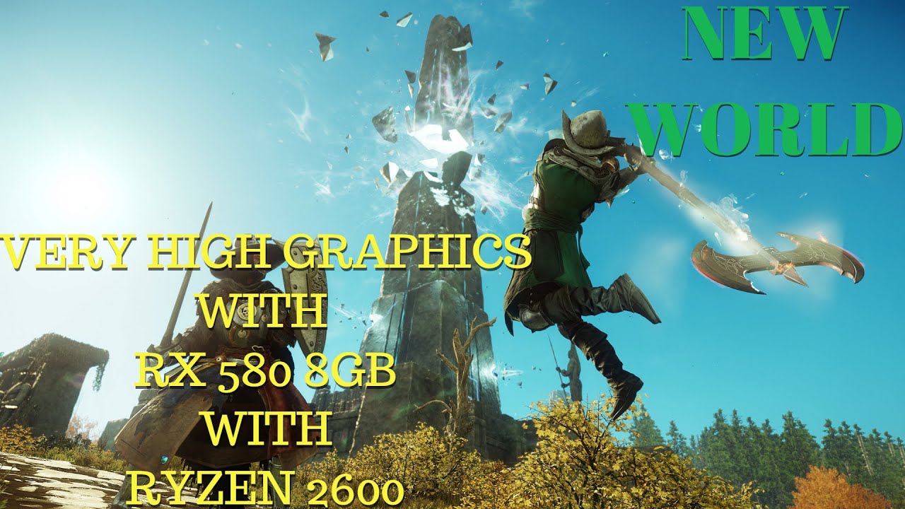 New World : Very High Graphics With RX 580 8GB With Ryzen 2600 - YouTube