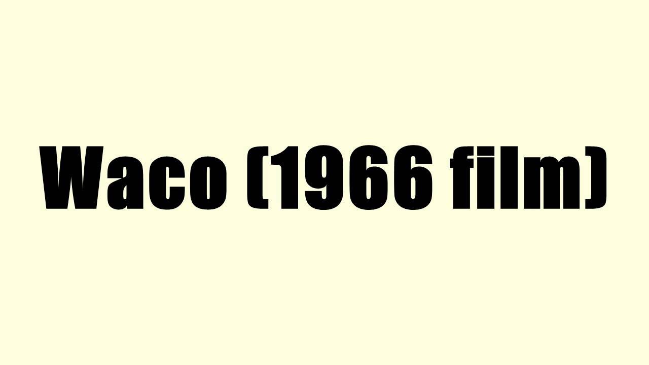 Waco (1966 film) - YouTube