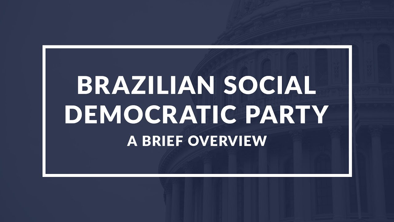 Brazilian Social Democratic Party (PSDB): Understanding the Political ...