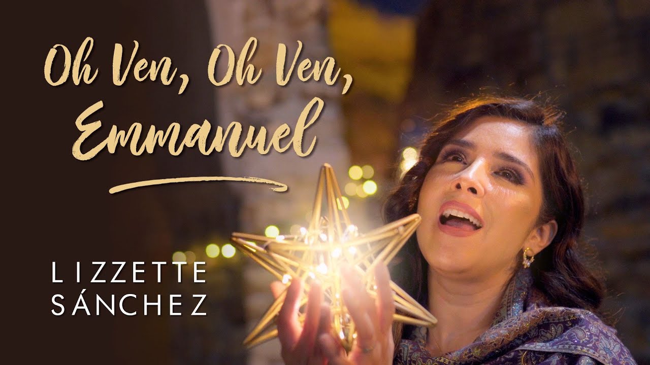 Oh Ven, Oh Ven, Emmanuel - Lizzette Sánchez (Vídeo Oficial) - YouTube