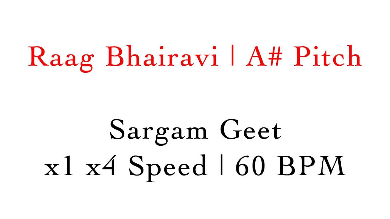 5. Sargam Geet | x1 x4 Speed | 60 BPM | Raag Bhairavi | A# Pitch | # ...
