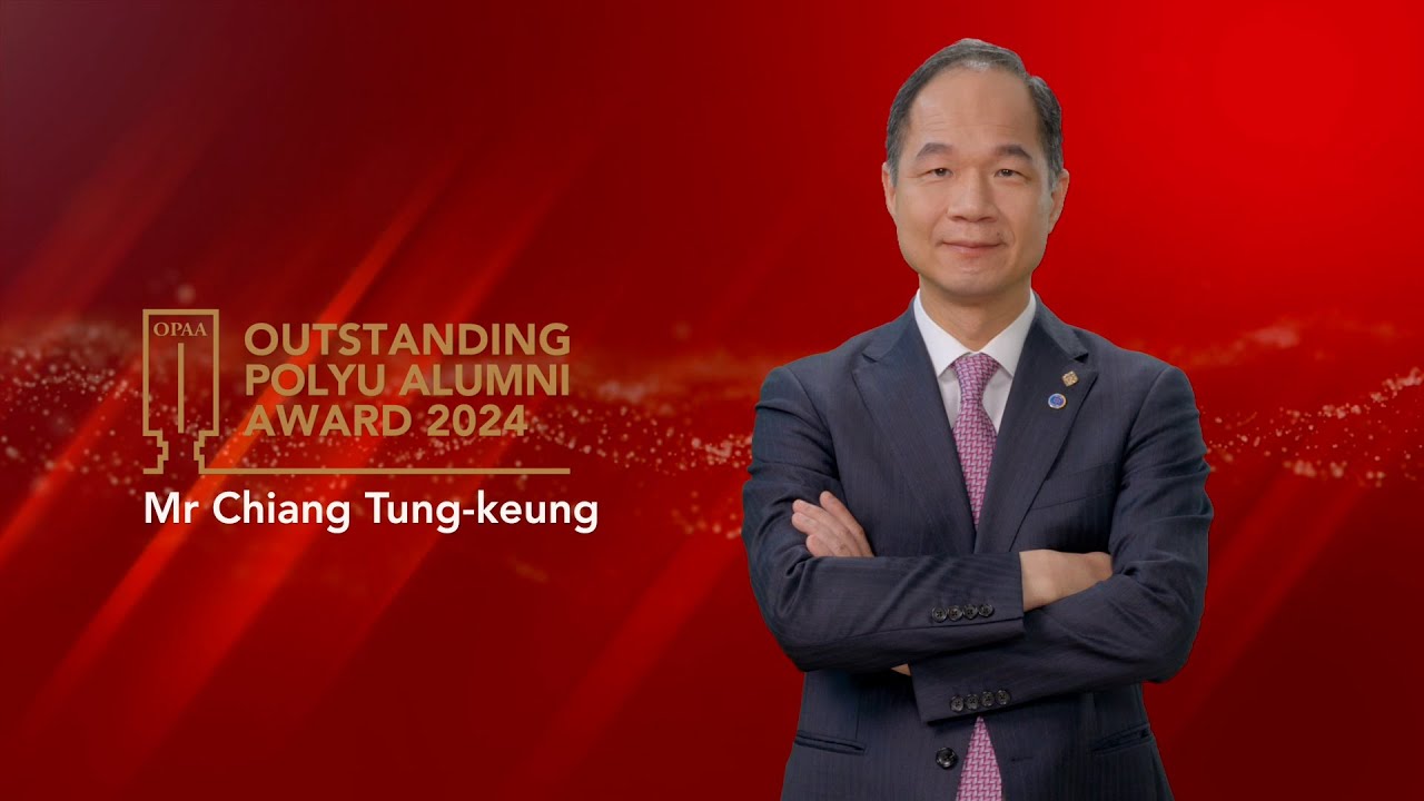 Outstanding PolyU Alumni Award 2024 Recipient: Mr CHIANG Tung-keung ...