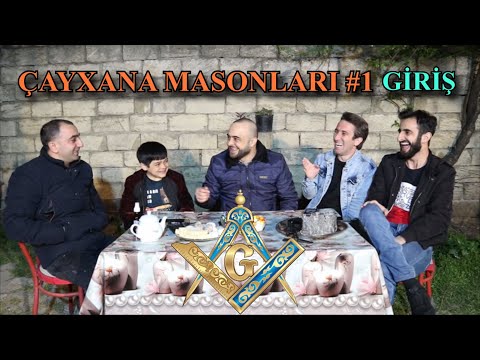 ÇAYXANA MASONLARI #1 (GİRİŞ)