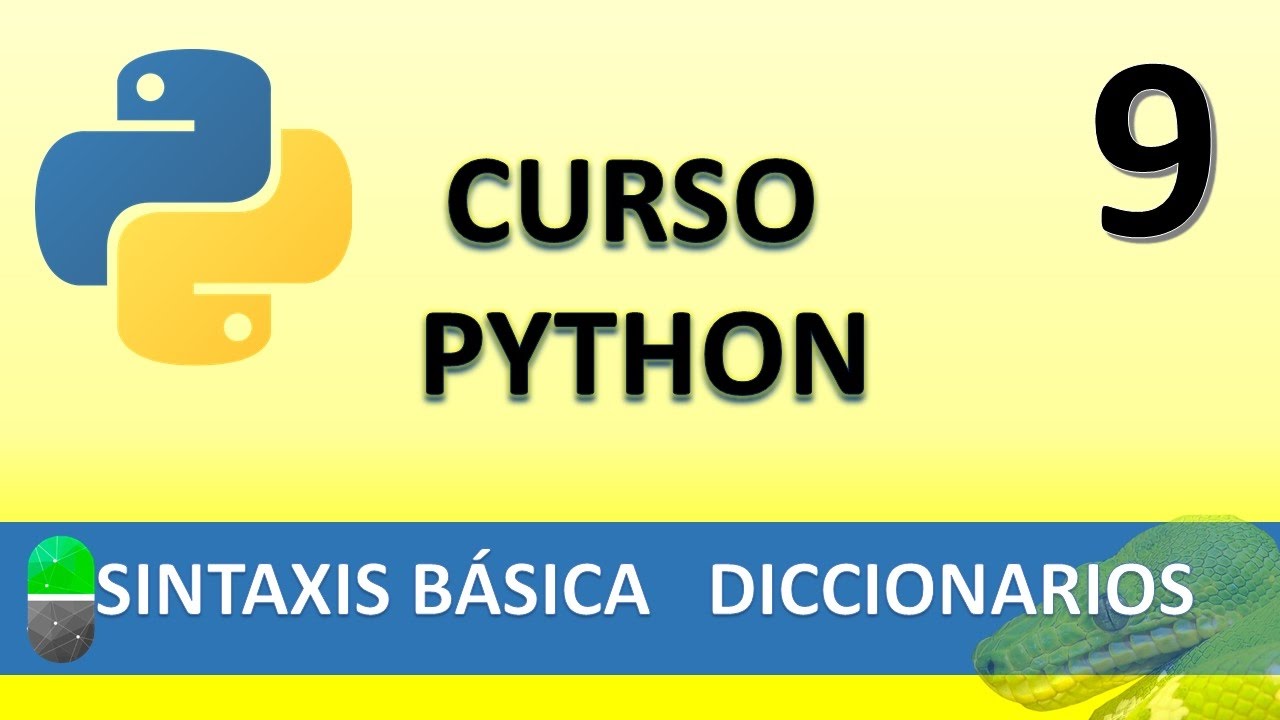 Curso Python Sintaxis Básica Vii Los Diccionarios Vídeo 9 Youtube