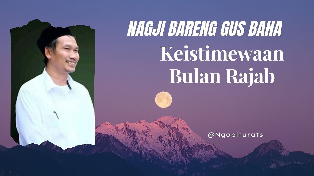 Gus baha ~ kupas tuntas rahasia bulan rajab | ceramah gus baha terbaru ...