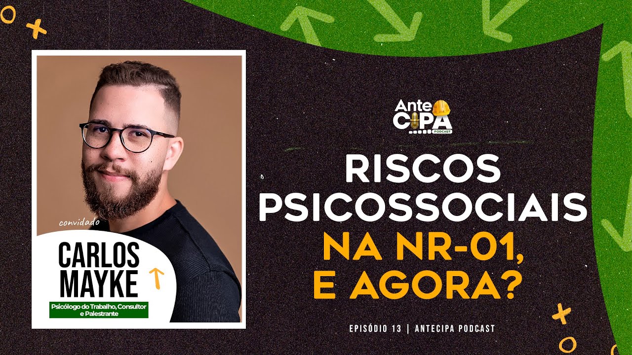 RISCOS PSICOSSOCIAIS NA NR-01, E AGORA? | Carlos Mayke | AnteCIPA Podcast 13 - YouTube