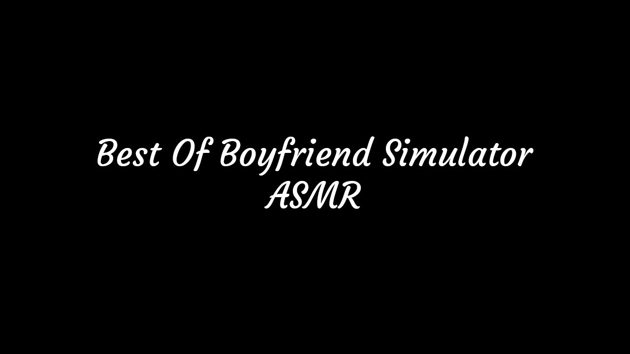 Best Of Boyfriend Simulator [M4A] [Boyfriend ASMR] [Spicy] [Romance ...