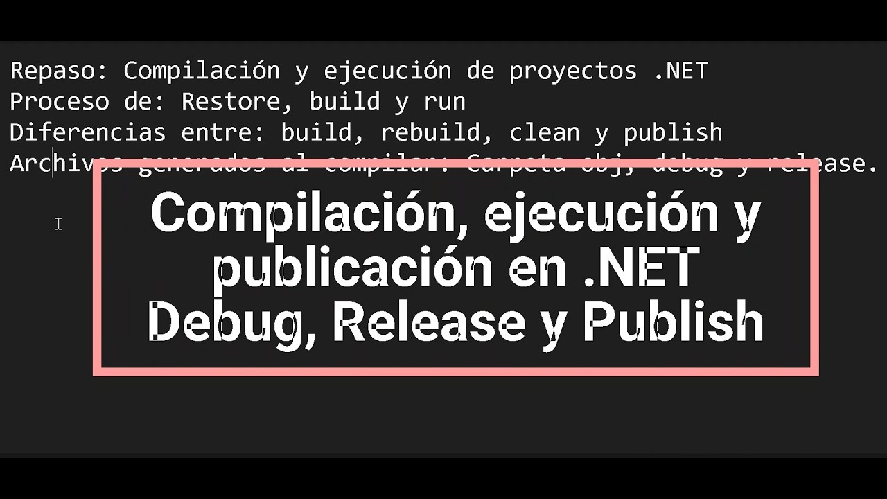 Compilación, ejecución y publicación en .NET. Debug, Release y Publish - YouTube