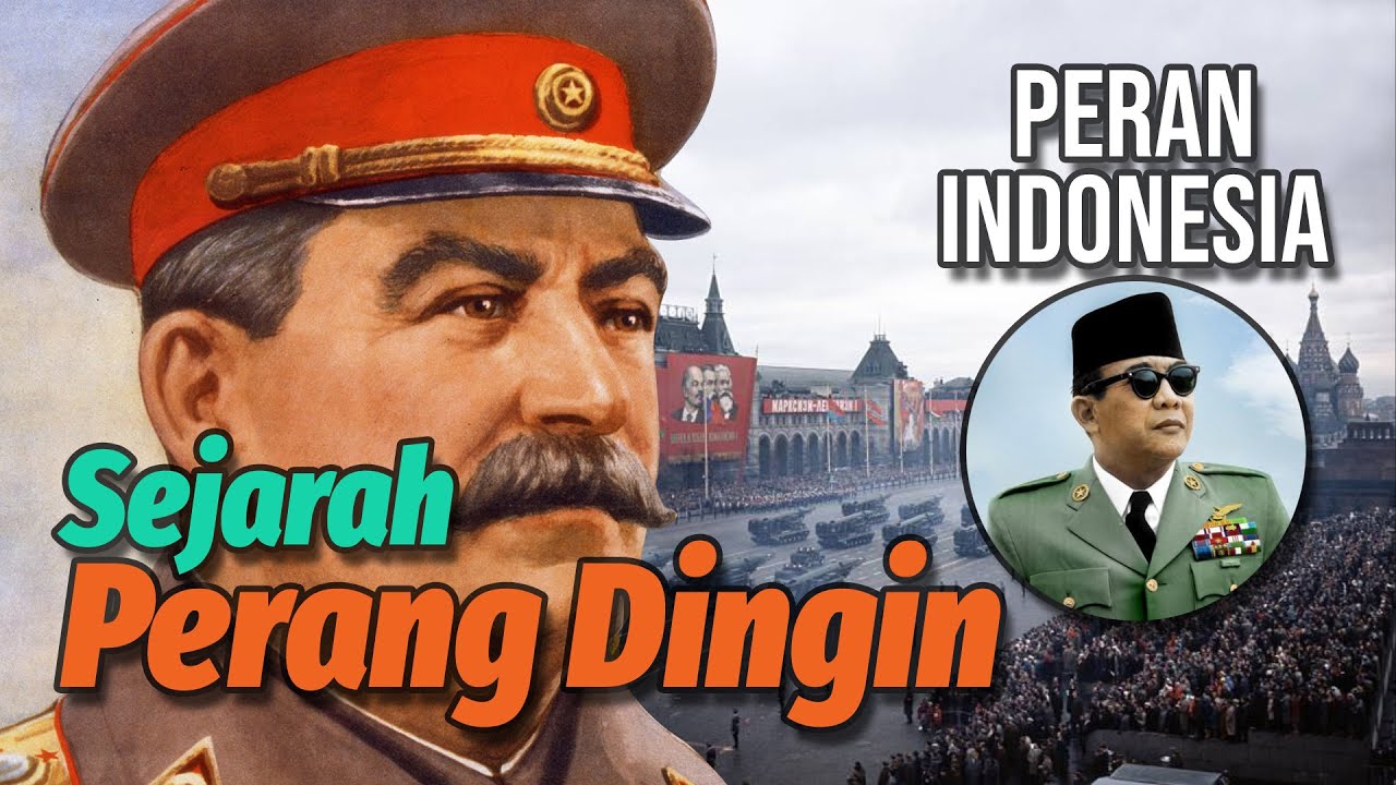 Sejarah Perang Dingin dan Peran Indonesia pada Masa Perang Dingin - YouTube