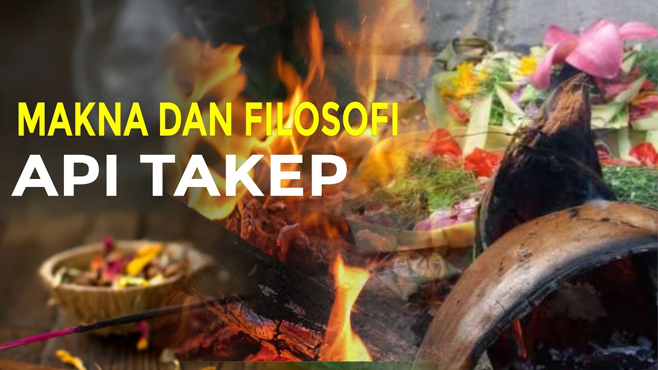 Makna Dan Filosofi Api Takep Dalam Upacara Yadnya - YouTube