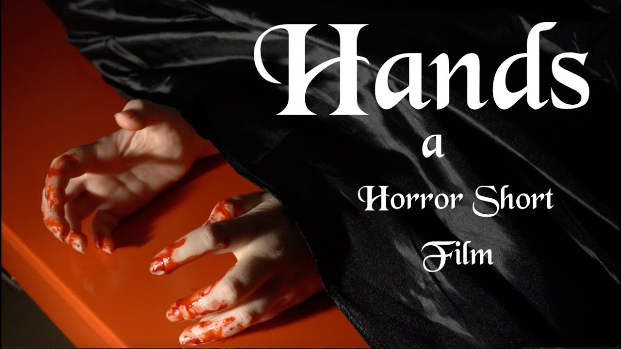 HANDS - A Horror Short Film by JesterBell - YouTube