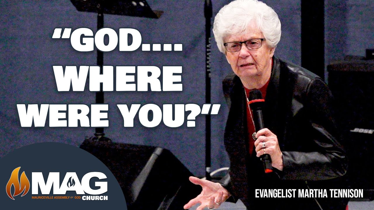 God, Where Were You? | Evangelist Martha Tennison - YouTube