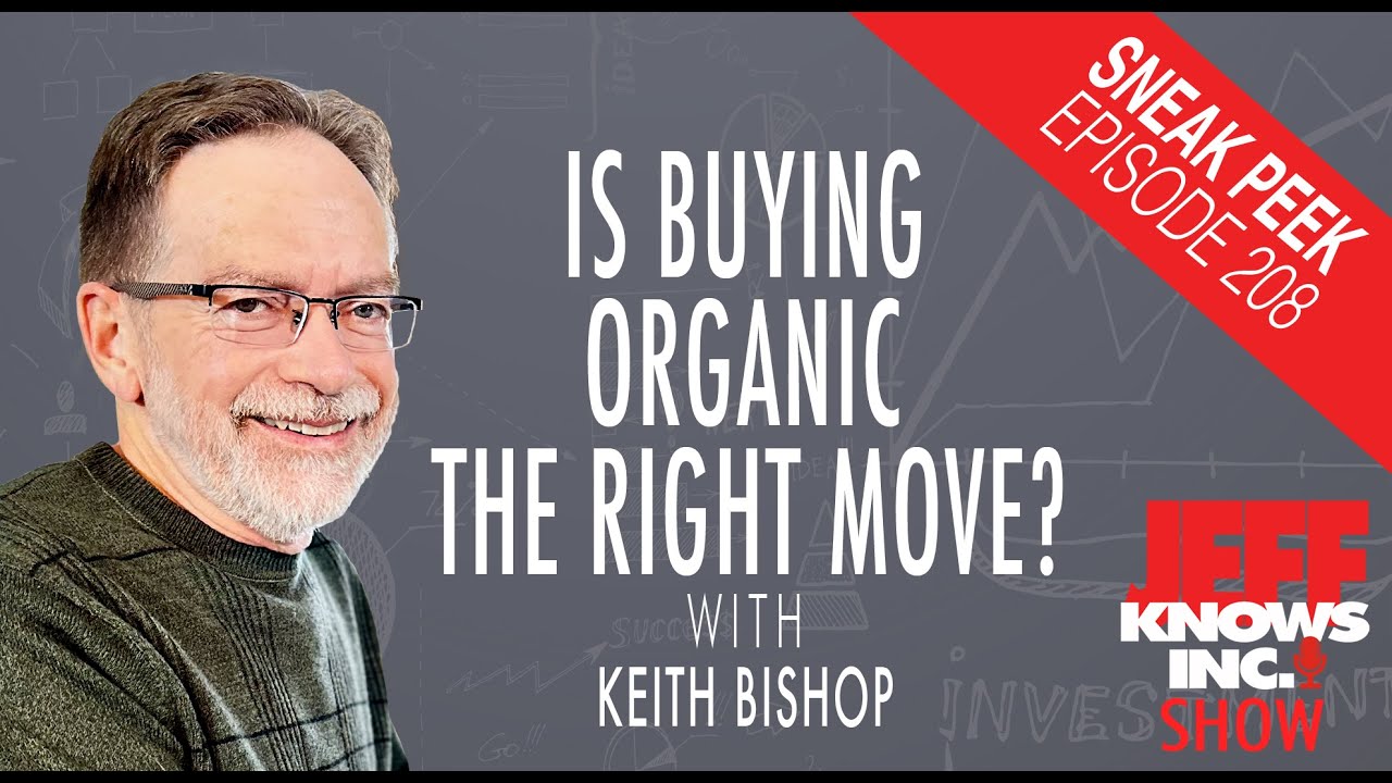 Is buying Organic The Right Move ? | Keith Bishop& Jeff Lopes - YouTube