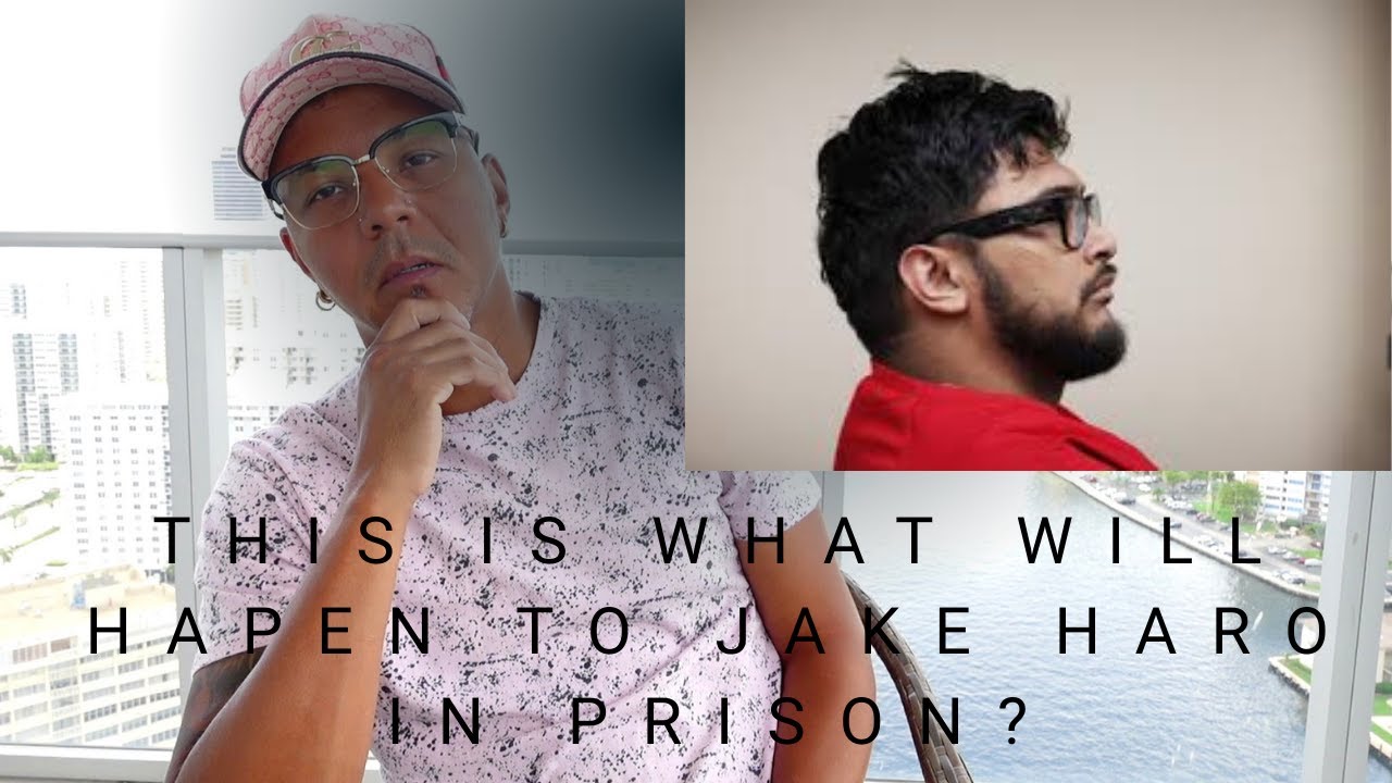 This is what will happen to Jake Haro in Prison. Plus updates on Other ...