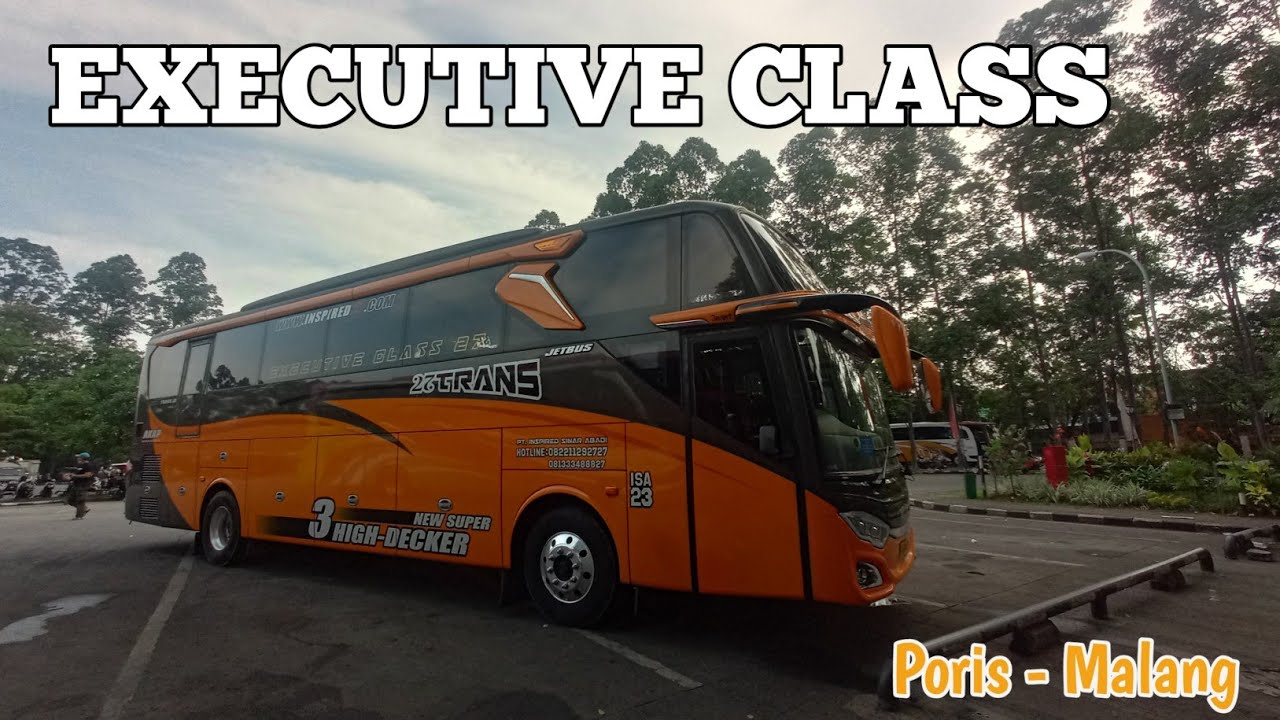 [ TRIP ] PORIS - MALANG BERSAMA 27 TRANS EXECUTIVE CLASS - YouTube