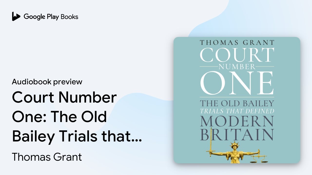 Court Number One: The Old Bailey Trials that… by Thomas Grant ...