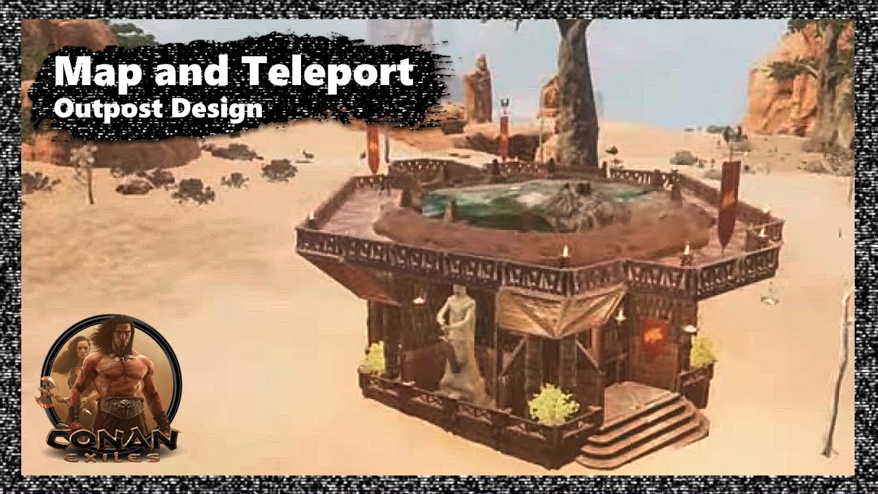 Map (and Teleport) Outpost Building - Conan Exiles - YouTube