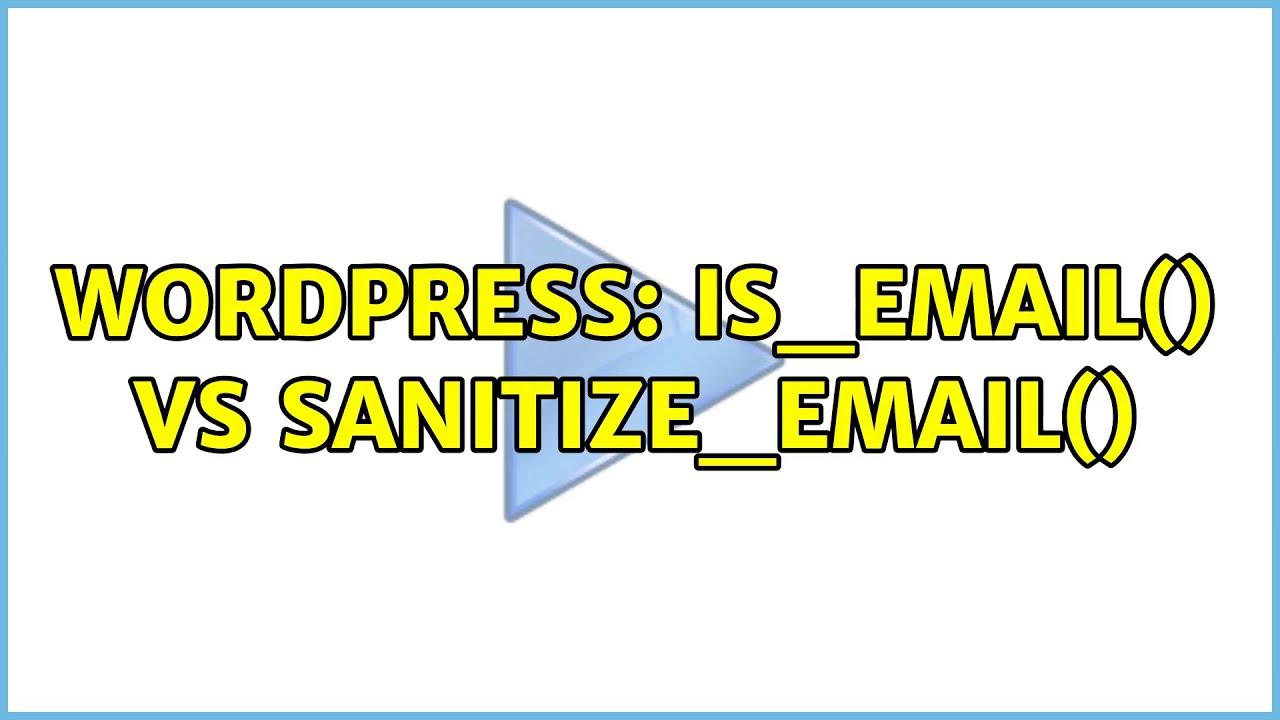 Wordpress: is_email() VS sanitize_email() - YouTube