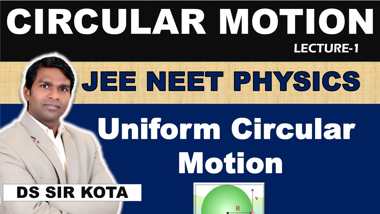 Circular Motion Lec-01: Uniform Circular Motion | Class 11th | NEET JEE ...