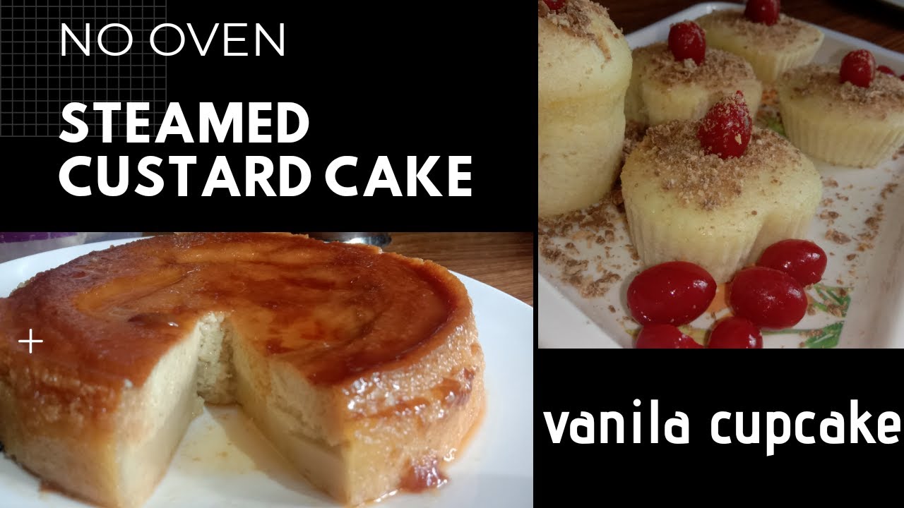STEAMED CUSTARD CAKE AND EASY VANILA CUP CAKE | NO OVEN RECIPE - YouTube