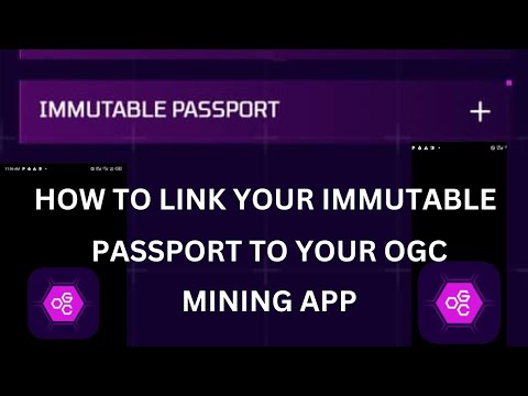 How to link immutable passport to ogc mining App,. do this now or loose ...