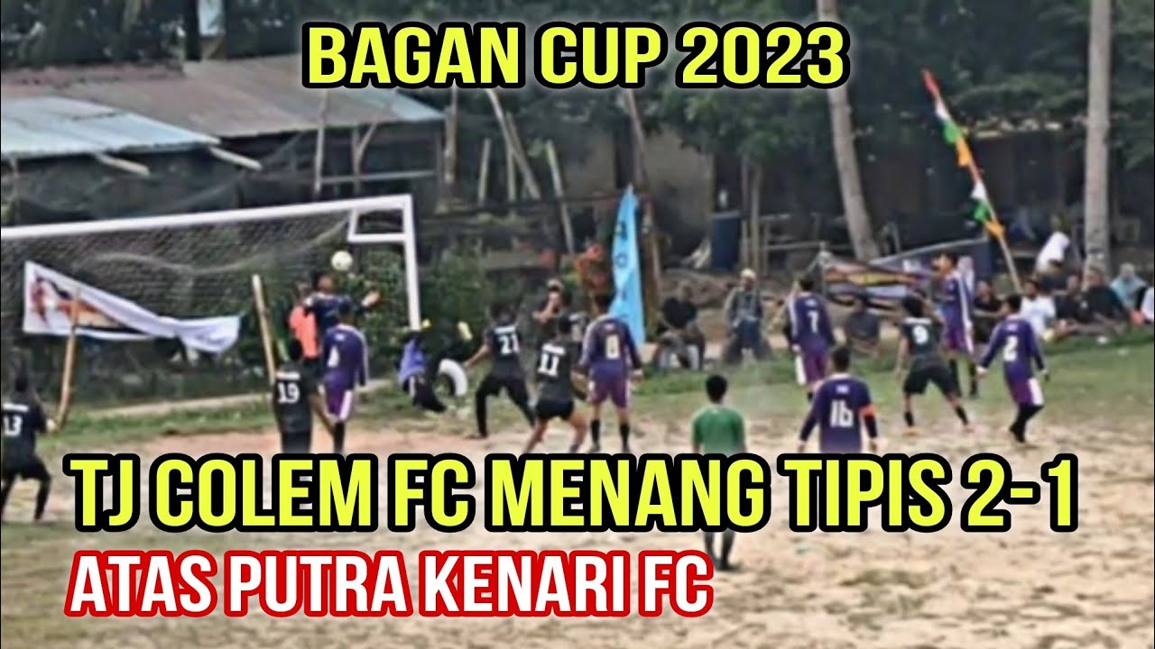 Bagan Cup 2023 - TJ Colem FC Singkirkan Putra Kenari FC2-1 - YouTube