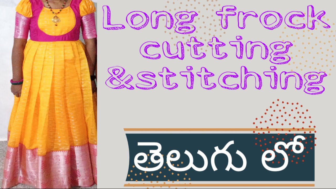 Long frock cutting & stitching.In easy way, with simple steps. తెలుగు లో. - YouTube