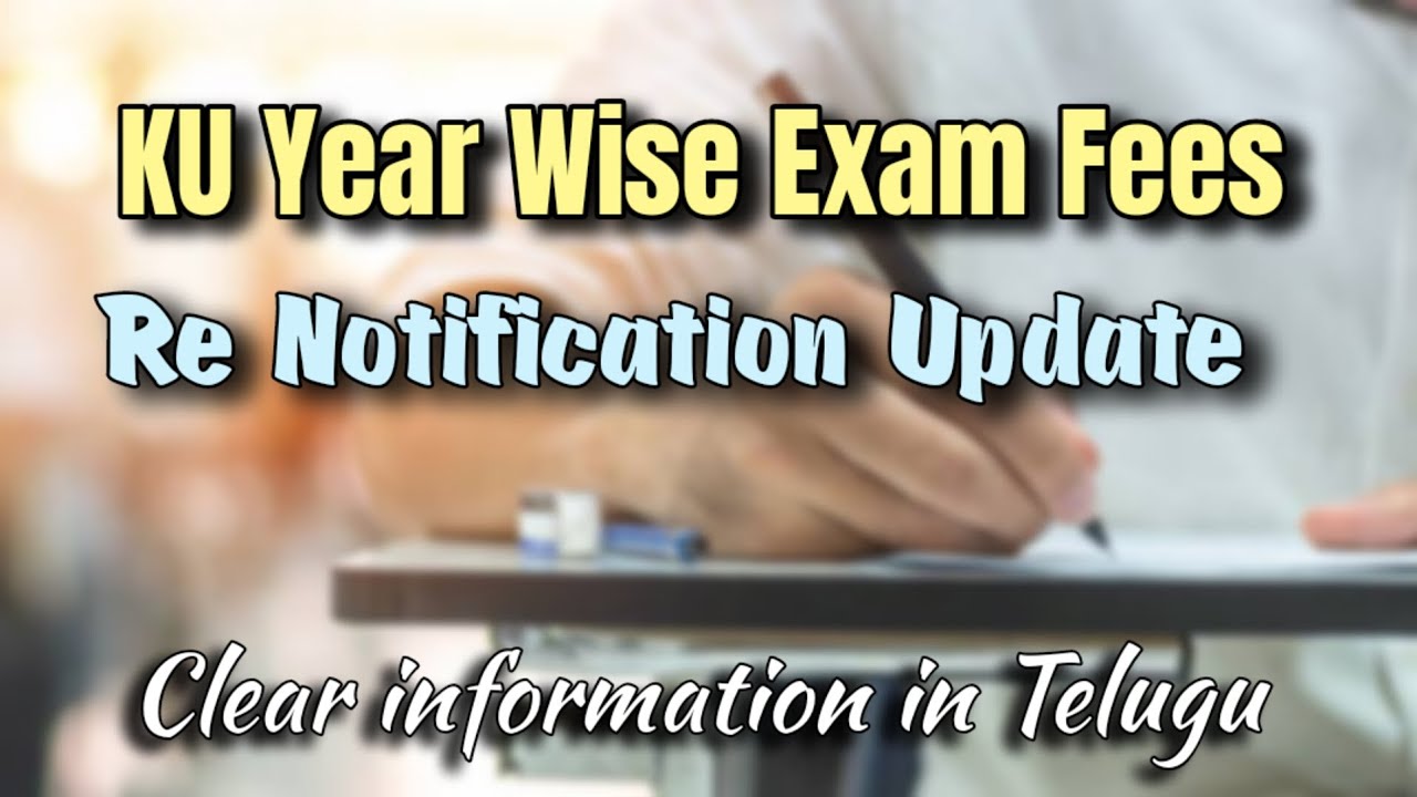 KU Year Wise Exam Fees Update Clarity || Re Notification Year Wise ...