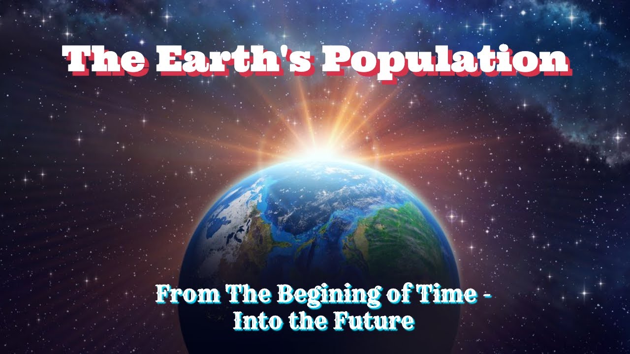 The World Population's From The Beginning of Time - An Interactive ...