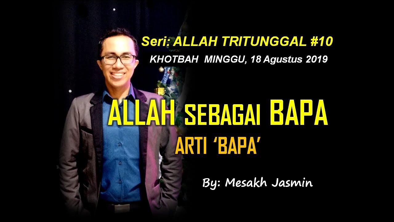 ALLAH SEBAGAI BAPA | ARTI 'BAPA' DALAM PL & PB | Seri Khotbah Allah ...