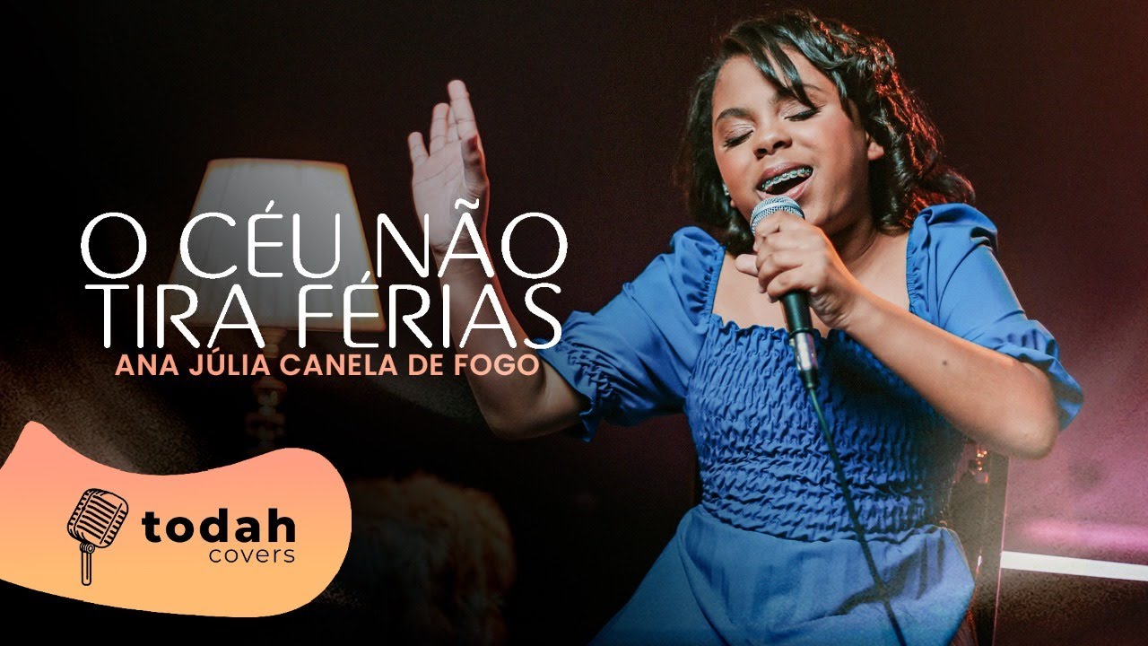 Ana Júlia Canela De Fogo | O Céu Não Tira Férias [Cover Nathália Braga ...