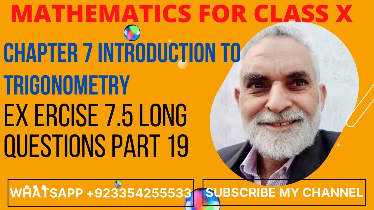 MATHEMATICSFOR CLASS X, UNIT 7, INTRODUCTION TO TRIGONOMETRY, EXERCISE ...