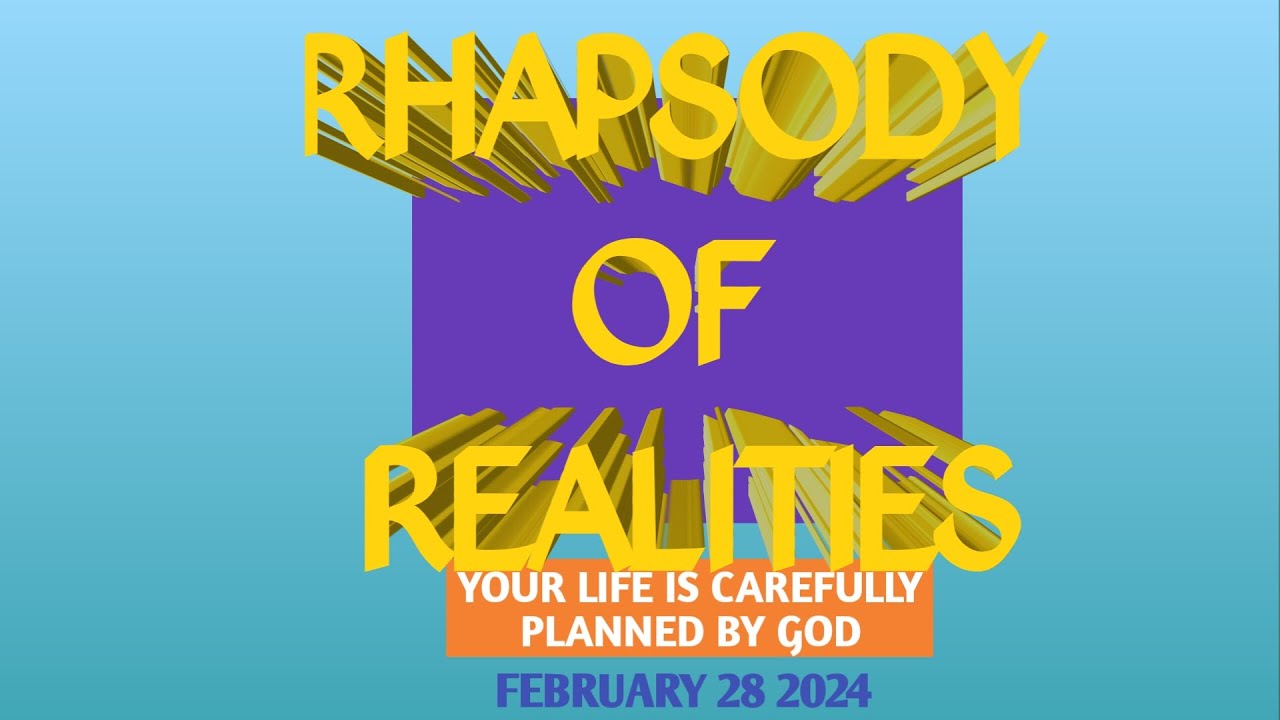RHAPSODY OF REALITIES AUDIO| FEB 28 2024 YOUR LIFE IS CAREFULLY PLANNED ...
