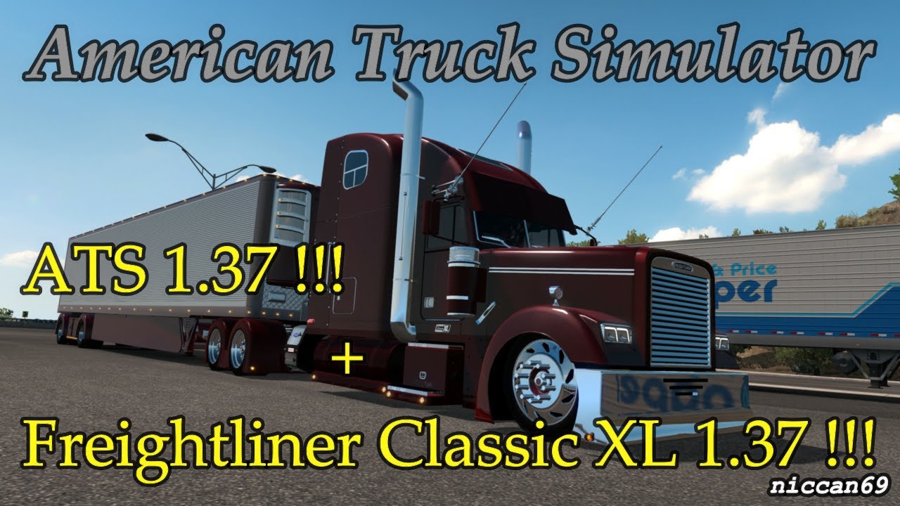 ATS/[FR]/ ATS 1.37 !!! + Freigthliner Classic XL 1.37 !!!! - YouTube