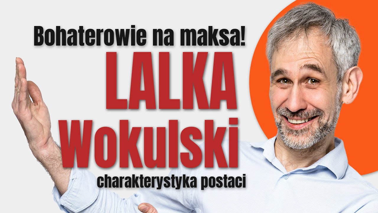 Lalka | streszczenie lektury | Stanisław Wokulski | charakterystyka ...
