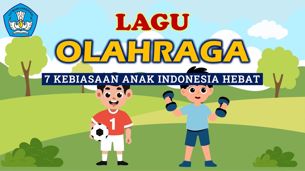 LAGU BEROLAHRAGA disertai teks || 7 KEBIASAAN ANAK INDONESIA HEBAT ...