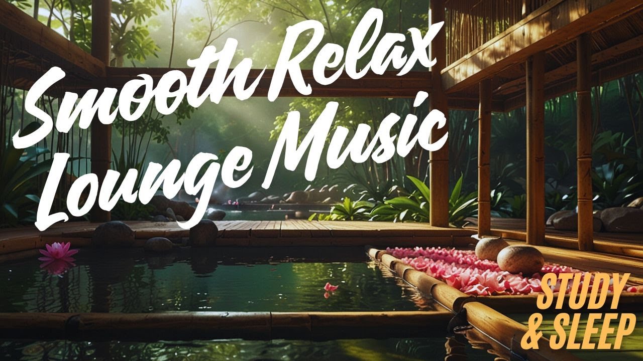 SMOOTH RELAX LOUNGE MUSIC - YouTube