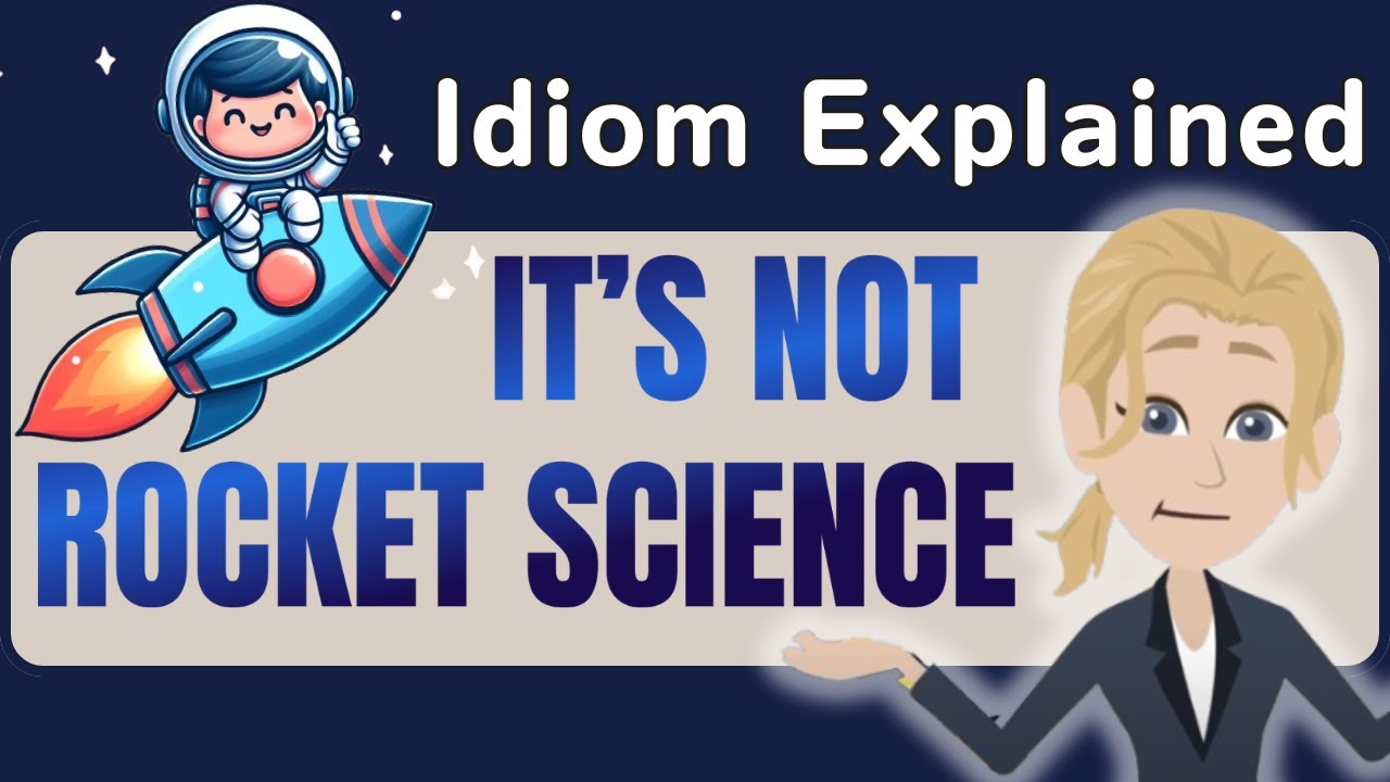  It s Not Rocket Science Explained In Detail English Idiom Lesson