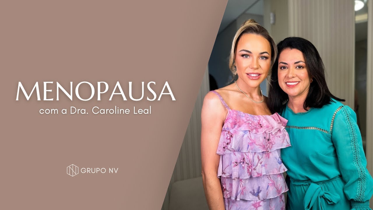 Menopausa- com participação da Dra. Carol Leal - YouTube
